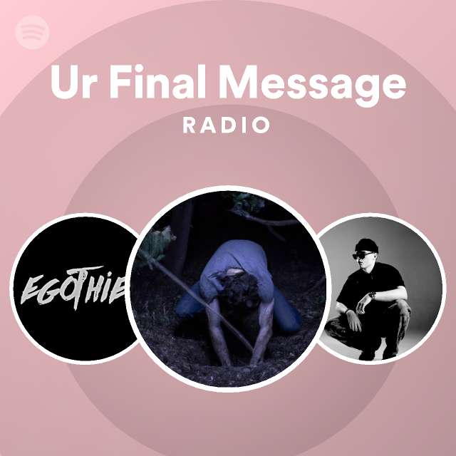 Ur Final Message Radio - playlist by Spotify | Spotify