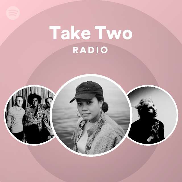 Take Two Radio - playlist by Spotify | Spotify