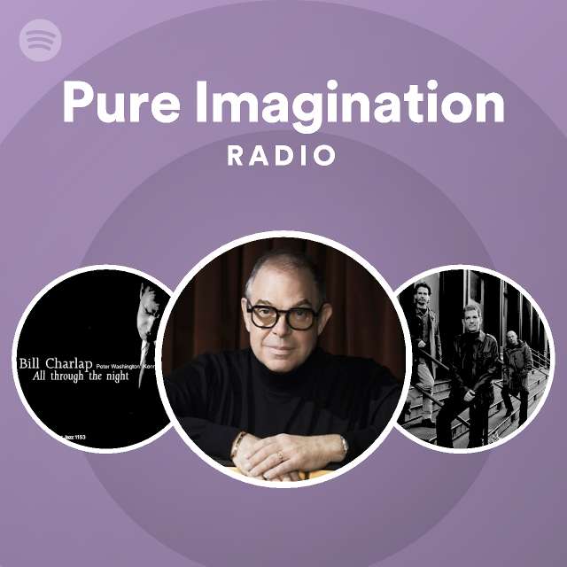 Pure Imagination Radio - playlist by Spotify | Spotify
