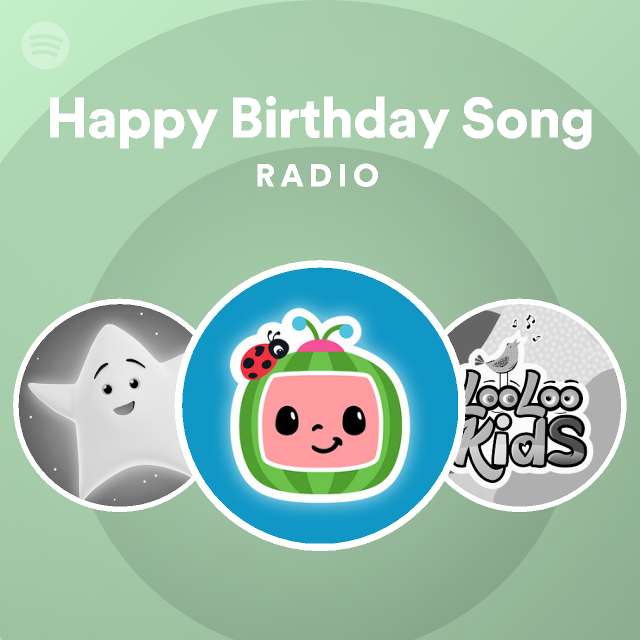 Happy Birthday Song Radio - playlist by Spotify | Spotify