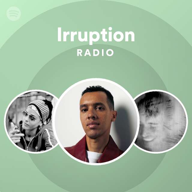 Irruption Radio - playlist by Spotify | Spotify