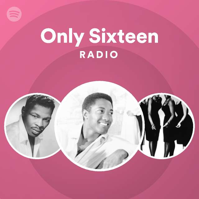 Only Sixteen Radio - playlist by Spotify | Spotify