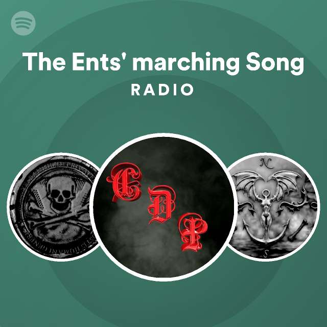 The Ents' marching Song Radio - playlist by Spotify | Spotify
