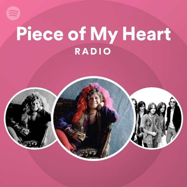 Piece of My Heart Radio - playlist by Spotify | Spotify