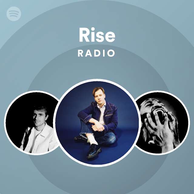 Rise Radio - playlist by Spotify | Spotify