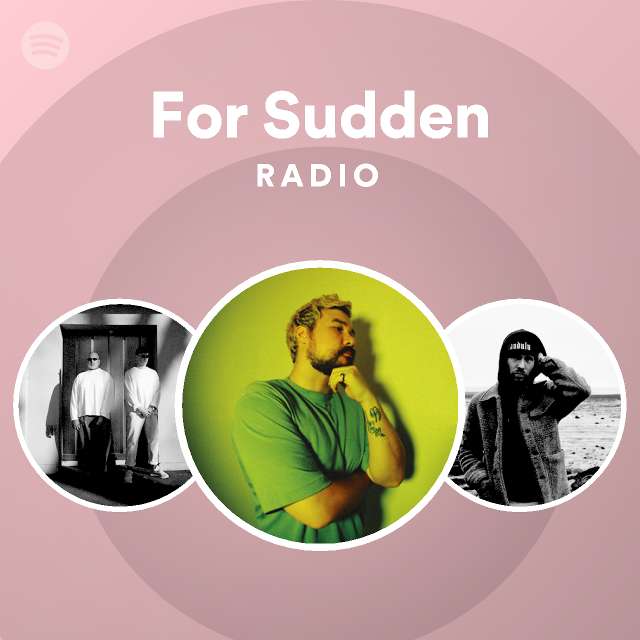 For Sudden Radio - playlist by Spotify | Spotify