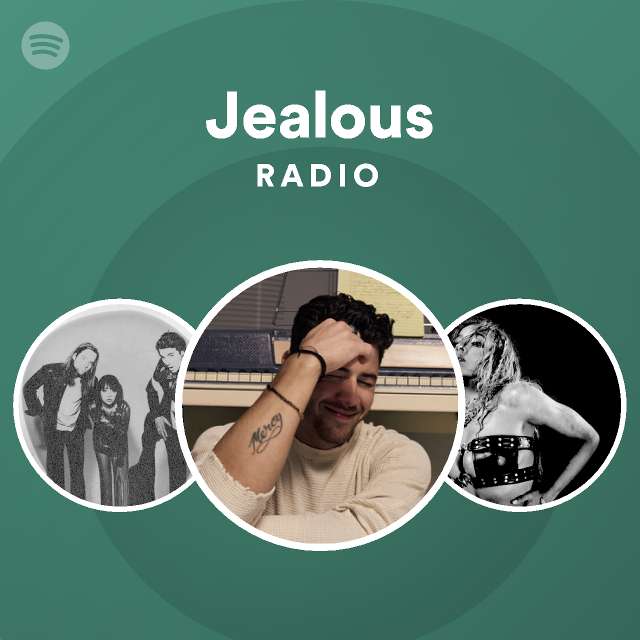 Jealous Radio - playlist by Spotify | Spotify