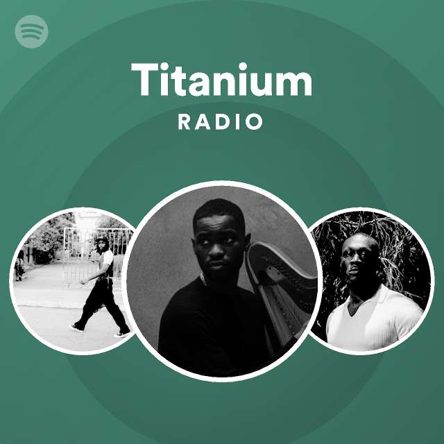 Titanium Radio - playlist by Spotify | Spotify