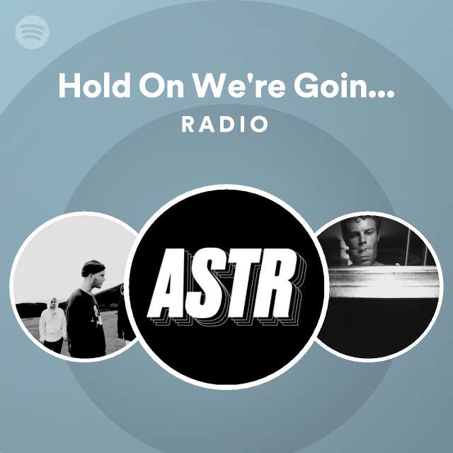 Hold On We're Going Home Radio - playlist by Spotify | Spotify
