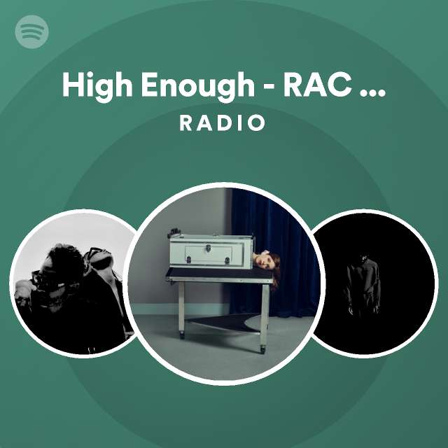 High Enough - RAC Remix Radio - playlist by Spotify | Spotify