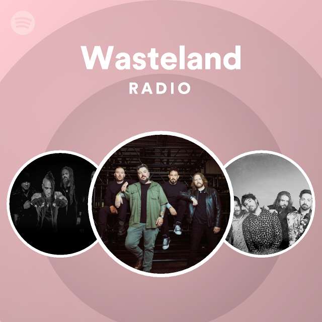 Wasteland Radio - playlist by Spotify | Spotify