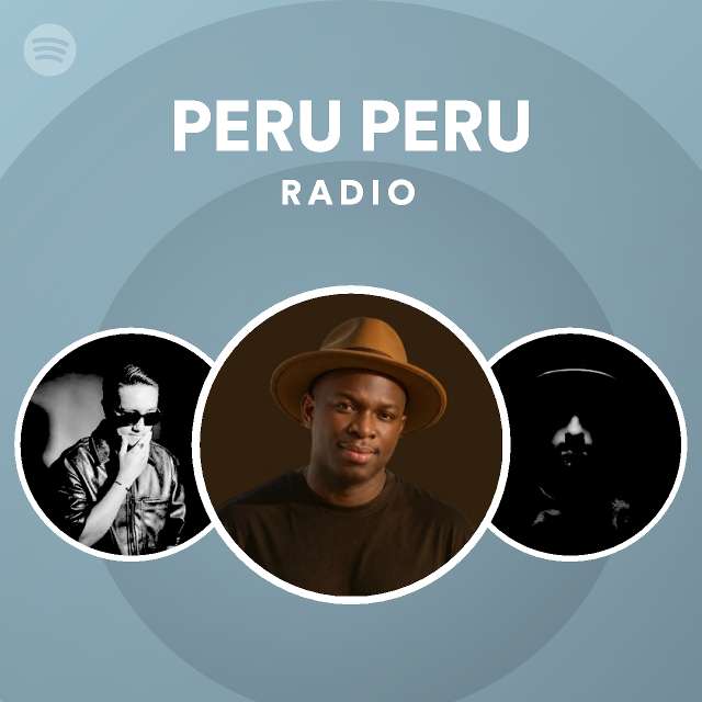 PERU PERU Radio - playlist by Spotify | Spotify