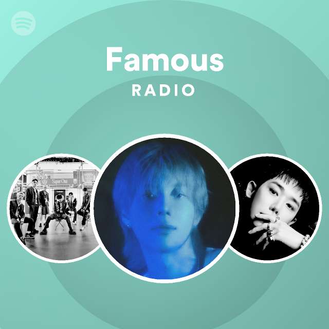 Famous Radio - playlist by Spotify | Spotify