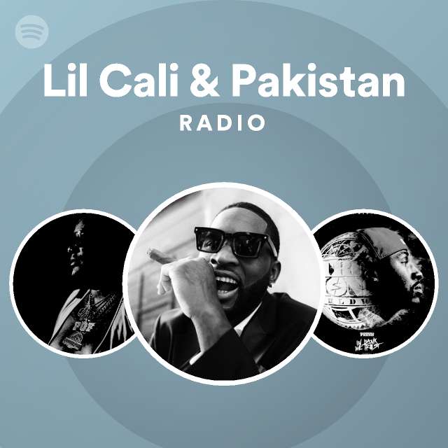 Lil Cali & Pakistan Radio - playlist by Spotify | Spotify