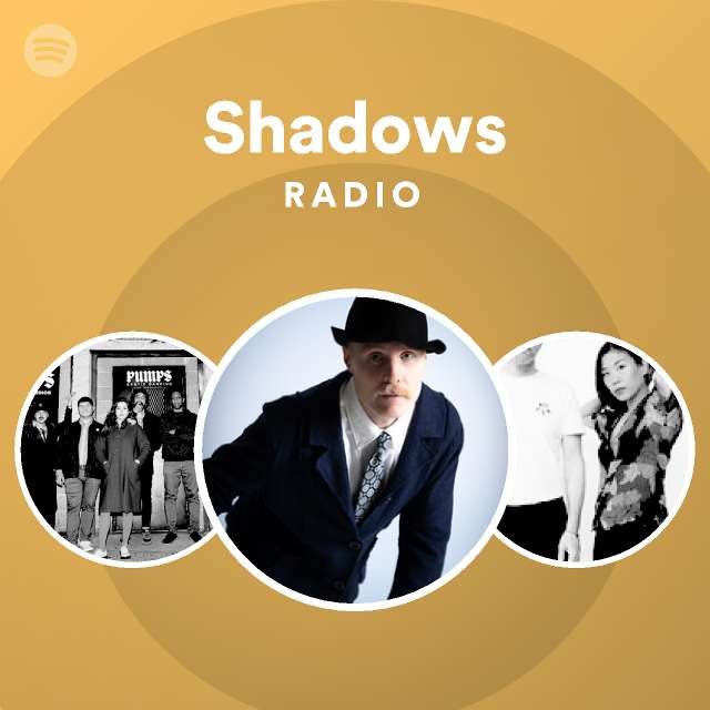 Shadows Radio - playlist by Spotify | Spotify