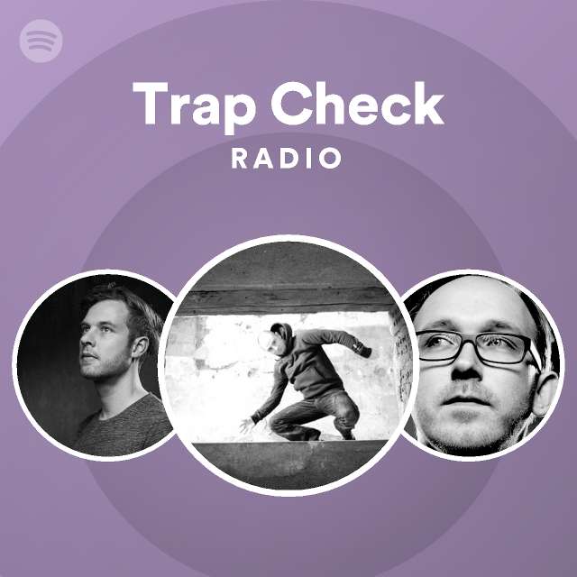 Trap Check Radio - playlist by Spotify | Spotify