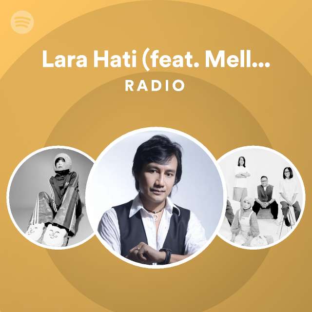 Lara Hati (feat. Melly Goeslaw) Radio - playlist by Spotify | Spotify