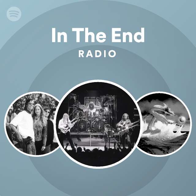 In The End Radio - playlist by Spotify | Spotify