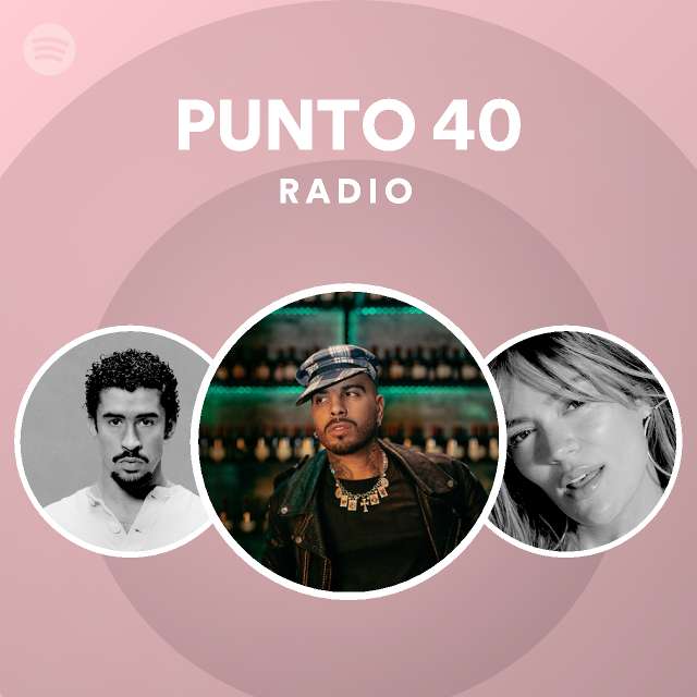 PUNTO 40 Radio - playlist by Spotify | Spotify
