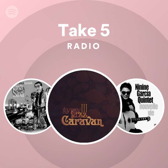 Take 5 Radio - playlist by Spotify | Spotify
