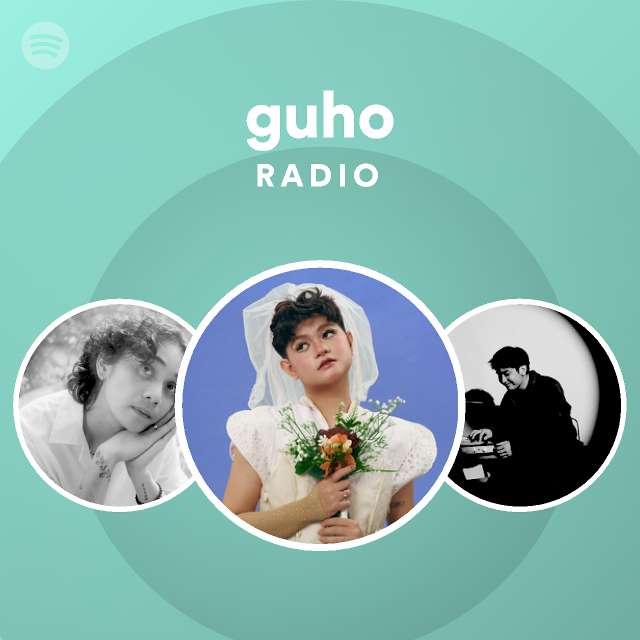 guho Radio - playlist by Spotify | Spotify