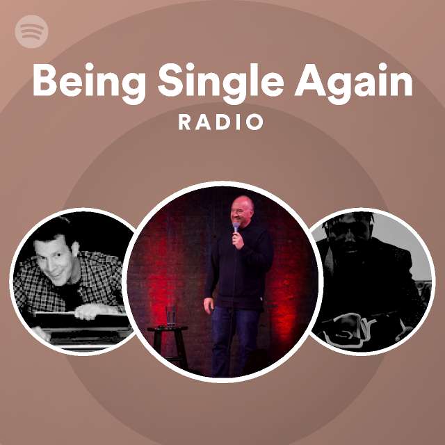 Being Single Again Radio - playlist by Spotify | Spotify