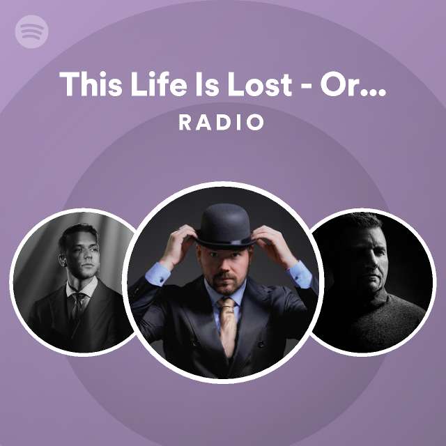 This Life Is Lost - Original Mix Radio - playlist by Spotify | Spotify