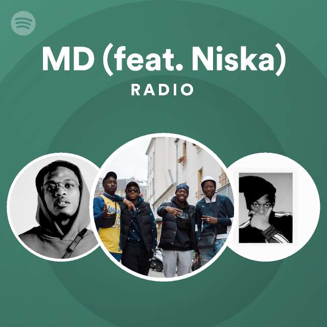 MD (feat. Niska) Radio - playlist by Spotify | Spotify