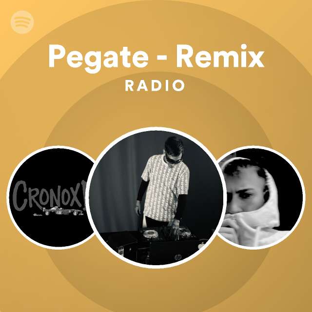 Pegate - Remix Radio - playlist by Spotify | Spotify