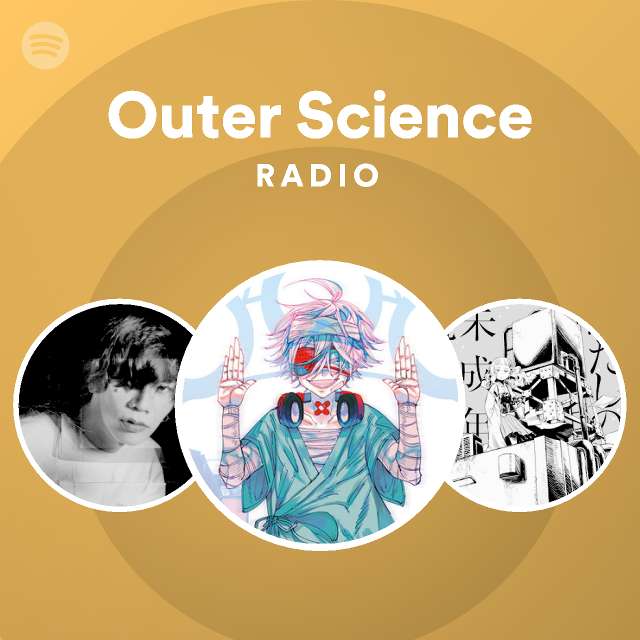 Outer Science Radio - playlist by Spotify | Spotify