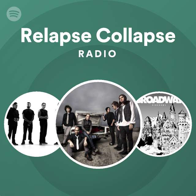 Relapse Collapse Radio - playlist by Spotify | Spotify
