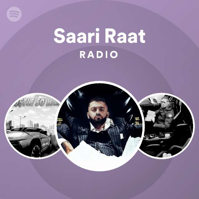Saari Raat Radio - playlist by Spotify | Spotify
