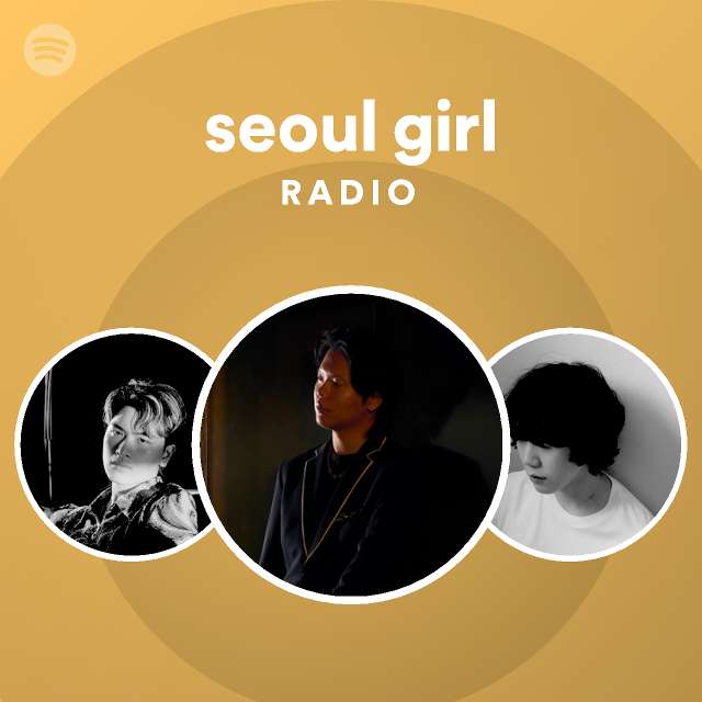seoul girl Radio - playlist by Spotify | Spotify