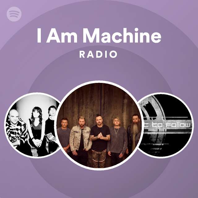 I Am Machine Radio - playlist by Spotify | Spotify