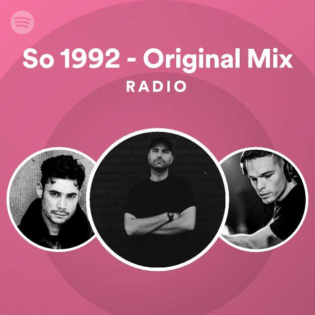 So 1992 - Original Mix Radio - playlist by Spotify | Spotify