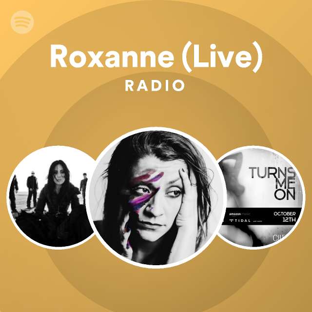 Roxanne (Live) Radio - playlist by Spotify | Spotify