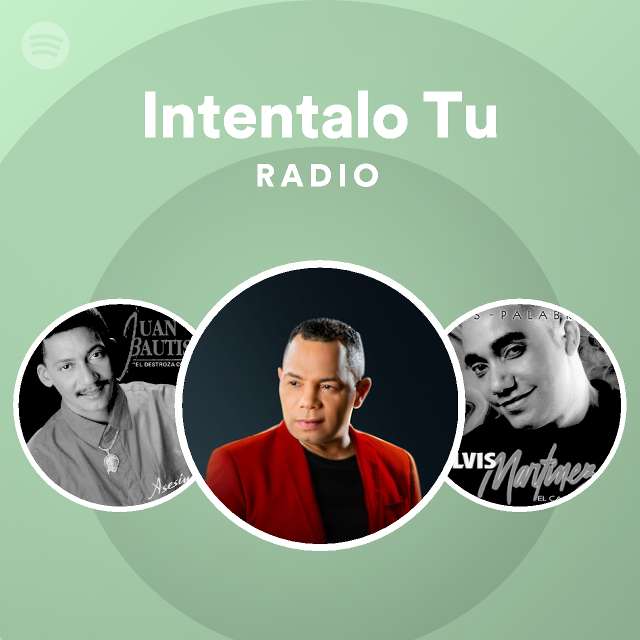 Intentalo Tu Radio - playlist by Spotify | Spotify
