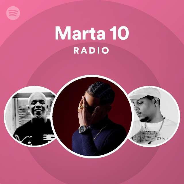 Marta 10 Radio - playlist by Spotify | Spotify