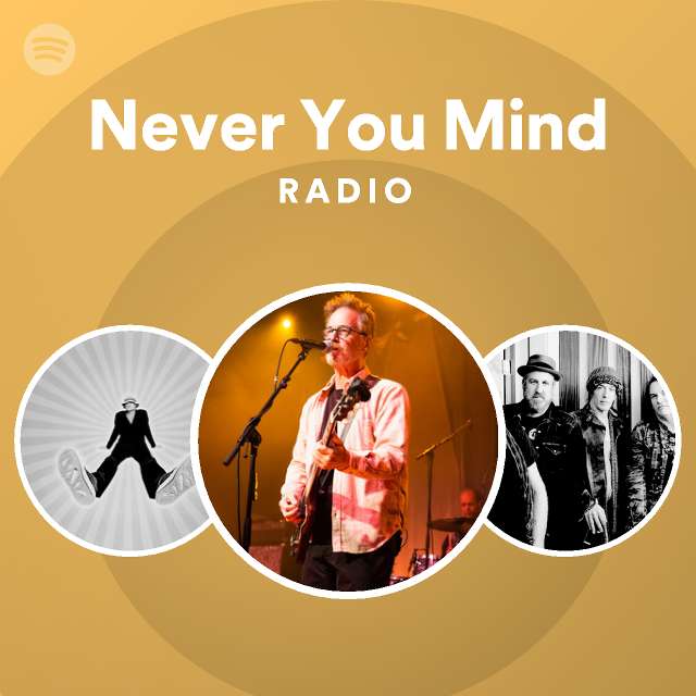 Never You Mind Radio - playlist by Spotify | Spotify