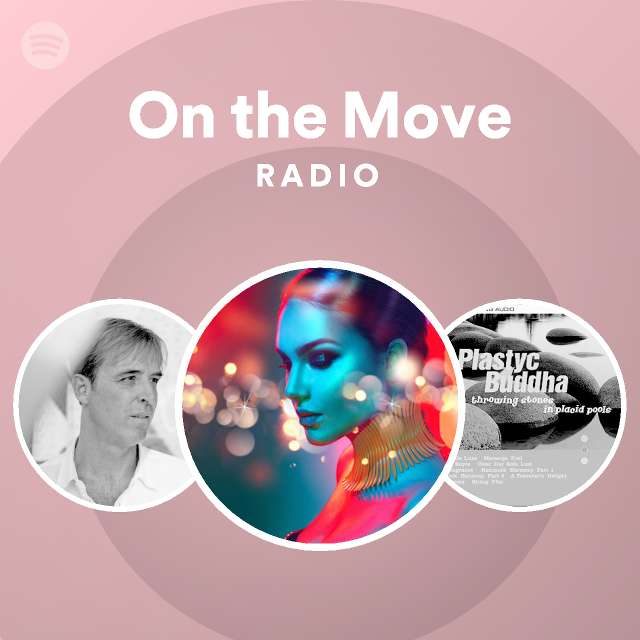 On the Move Radio - playlist by Spotify | Spotify