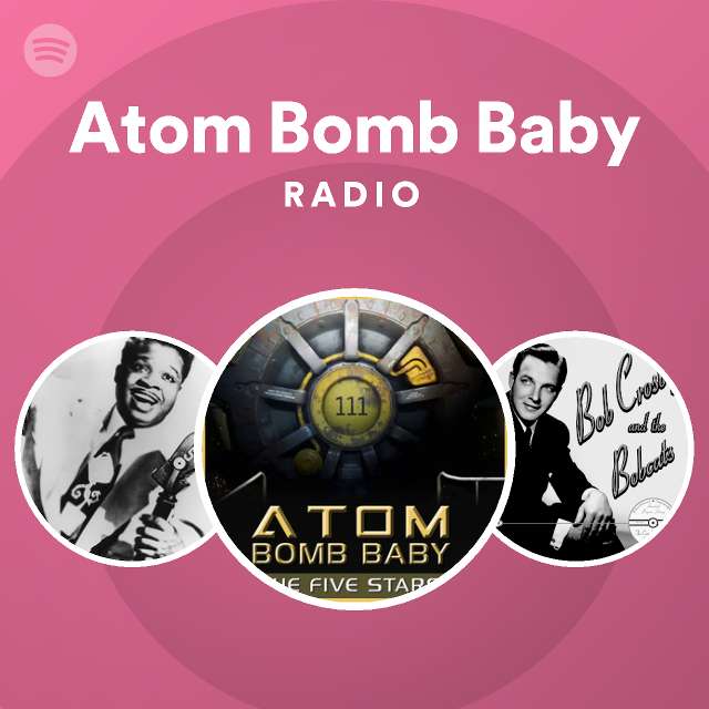 Atom Bomb Baby Radio - playlist by Spotify | Spotify