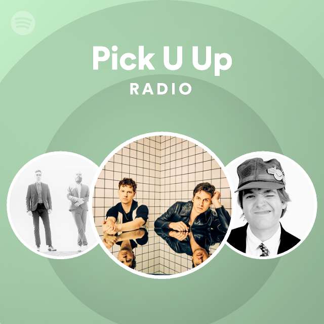 Pick U Up Radio - playlist by Spotify | Spotify