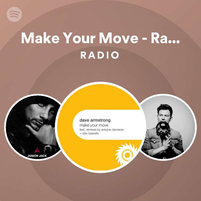Make Your Move - Radio Edit Radio | Spotify Playlist