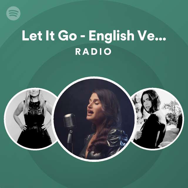 Let It Go - English Version Radio - playlist by Spotify | Spotify