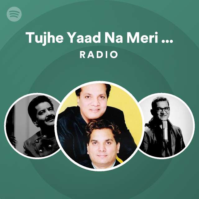 Tujhe Yaad Na Meri Aayee Radio - playlist by Spotify | Spotify