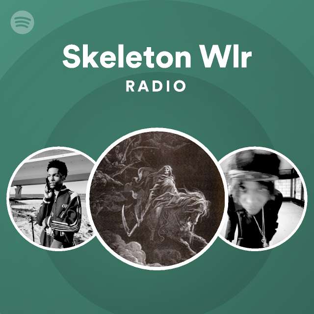 Skeleton Wlr Radio - playlist by Spotify | Spotify