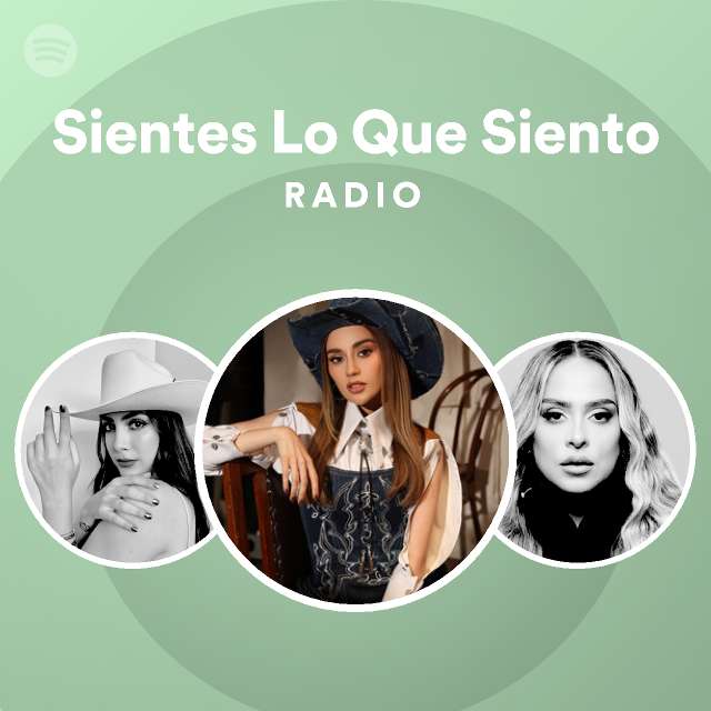 Sientes Lo Que Siento Radio - playlist by Spotify | Spotify