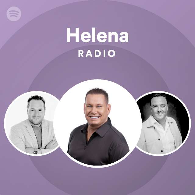 Helena Radio - playlist by Spotify | Spotify