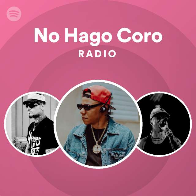 No Hago Coro Radio | Spotify Playlist