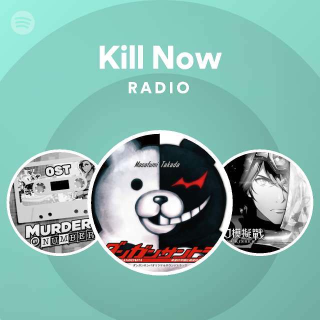 Kill Now Radio | Spotify Playlist